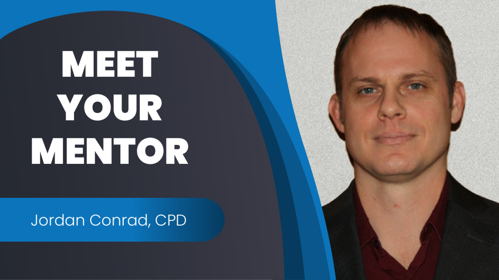 Meet Your Mentor – Jordan Conrad, CPD – OPEN